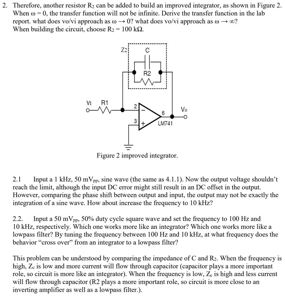 SOLVED: Texts: 2. Therefore, another resistor R2 can be added to build an improved integrator ...