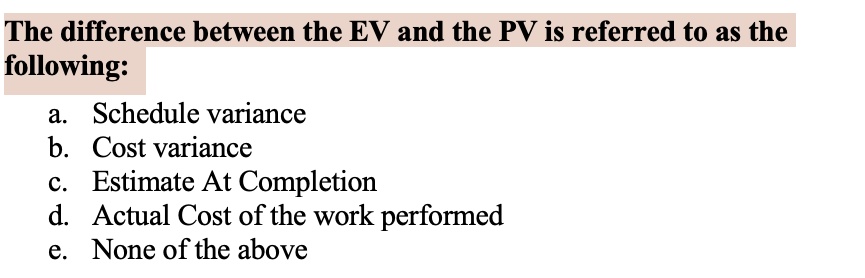 The difference between the EV and the PV is referred to as the ...