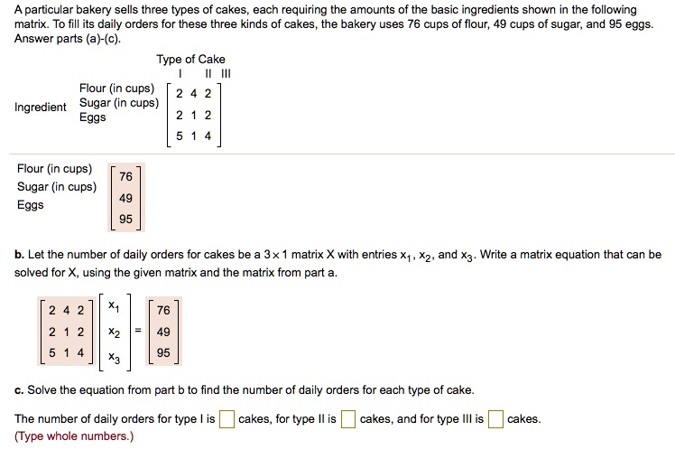 a particular bakery sells three types of cakes each requiring the amounts of the basic ...