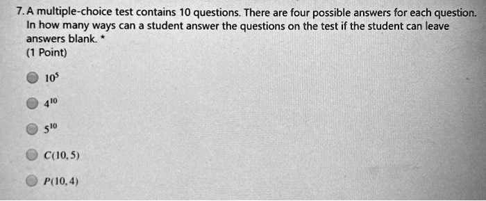 SOLVED: 7.A multiple-choice test contains 10 questions There are four ...