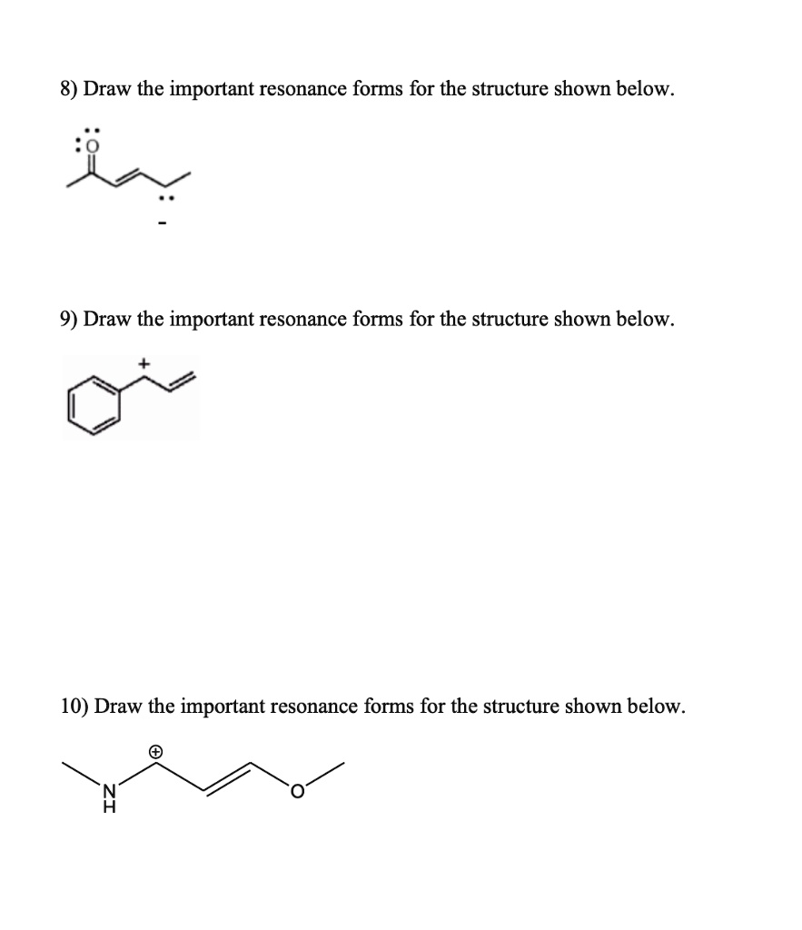 Solved Draw The Important Resonance Forms For The Structure Shown