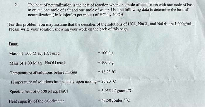 SOLVED: 2. The heat of neutralization is the heat of reaction when one ...