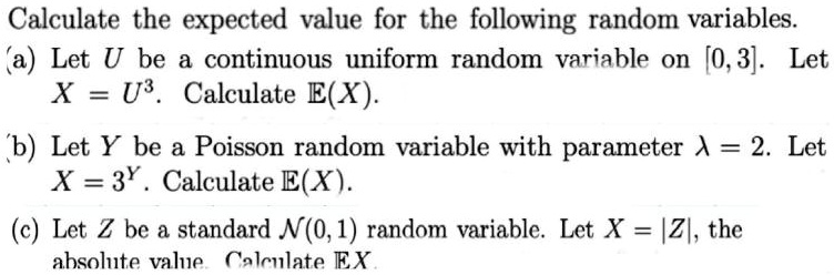 SOLVED:Calculate the expected value for the following random variables ...