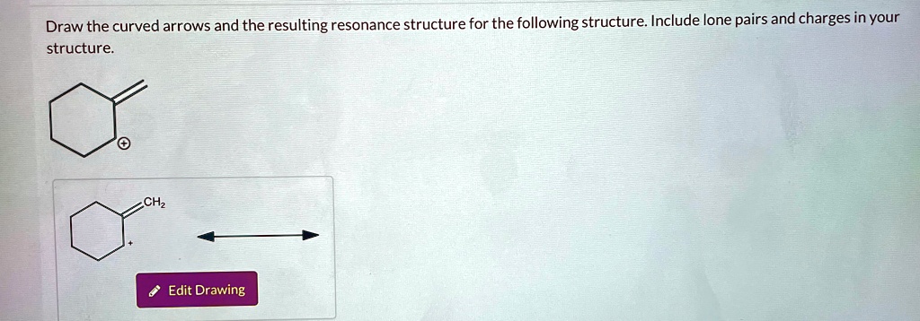 [GET ANSWER] draw the curved arrows and the resulting resonance structure for the following ...