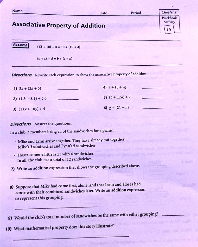 Name Date Period Chapter 2 Workbook Associative Property of Addition Activity 15 (13+10)+4=13 ...