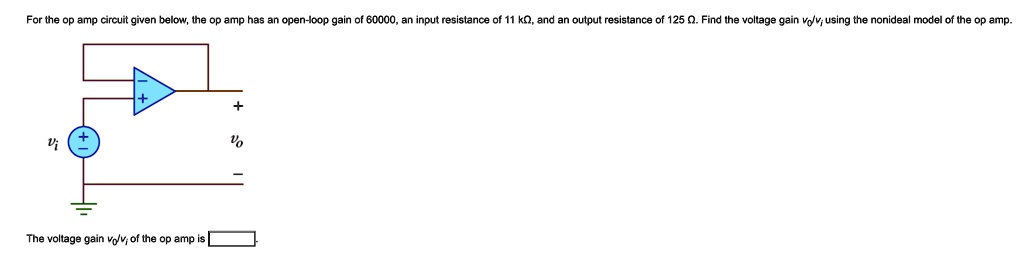 SOLVED: For the op amp circuit given below, the op amp has an open-loop gain of 60000, an input ...
