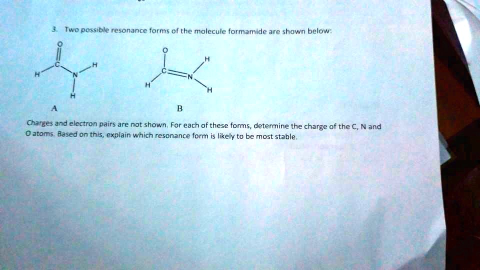 SOLVED: Two possible resonance forms ofthe molecule formamide are shown ...