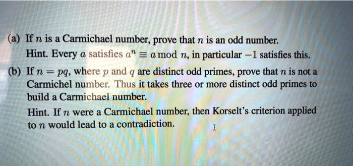 SOLVED: If n is a Carmichael number, prove that n is an odd number ...