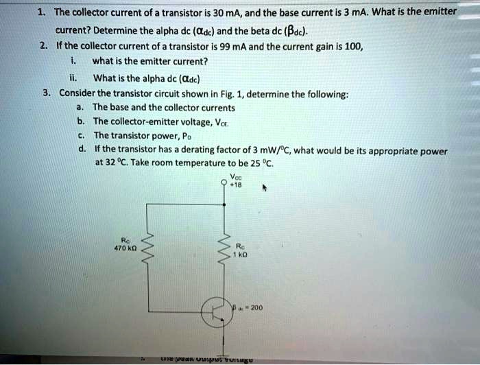 SOLVED: The collector current of a transistor is 30 mA, and the base current is 3 mA. What is ...