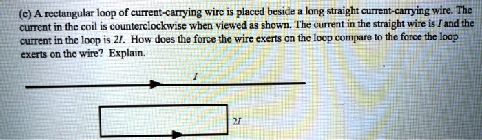 SOLVED: (c) A rectangular loop of current-carrying wire is placed beside long straight current ...