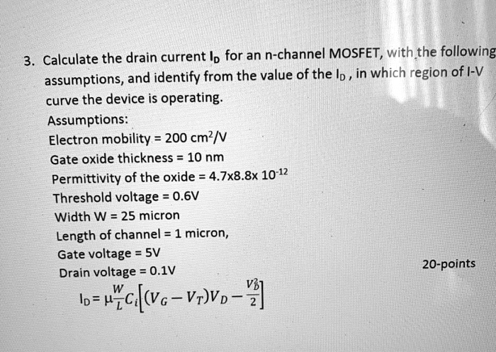 3. Calculate the drain current ID for an n-channel MOSFET, with the ...