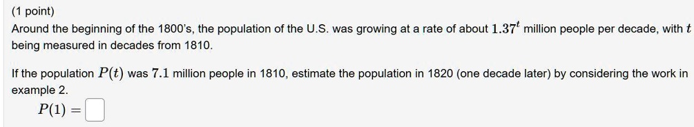 SOLVED: Around the beginning of the 1800s, the population of the U.S ...