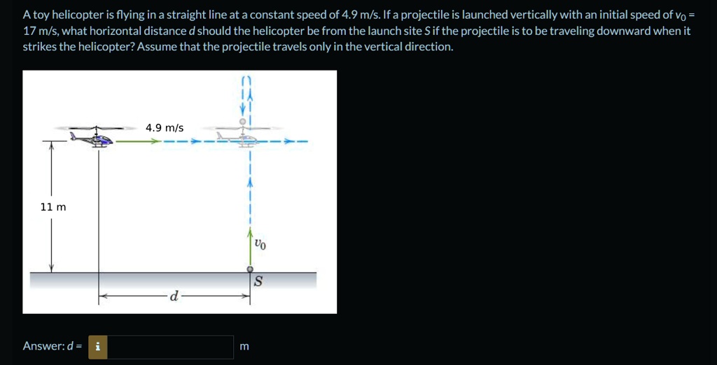 a toy helicopter is flying in a straight line at a constant speed of 49 ...