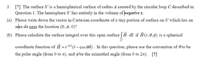 SOLVED: 3. [7] The surface S^' is a hemispherical surface of radius A ...