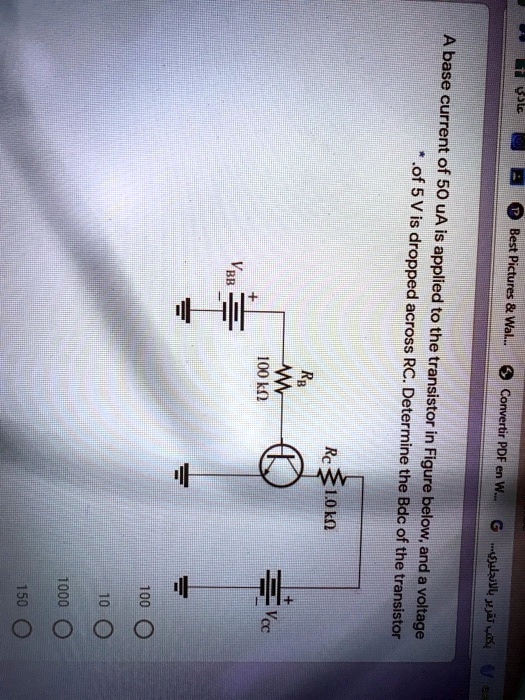 SOLVED: A base current of 50 uA is applied to the transistor in Figure below, and a voltage of ...