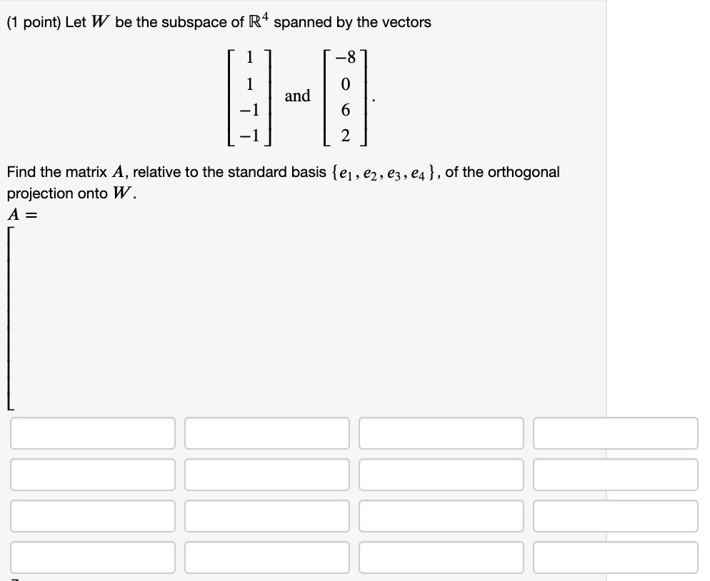 Solved Point Let W Be The Subspace Of R Spanned By The Vectors And