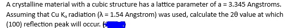 SOLVED: A crystalline material with a cubic structure has a lattice ...