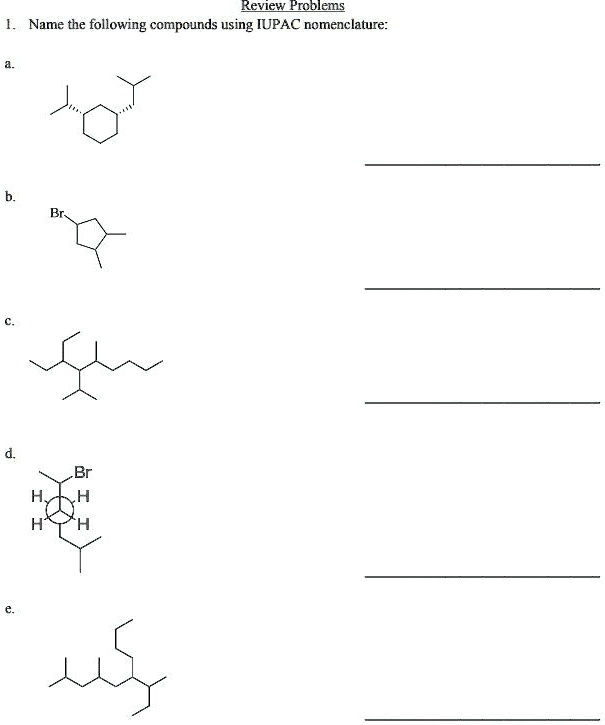 SOLVED: 1. Name the following compounds using IUPAC nomenclature: a. Bromine b. c. d. e ...