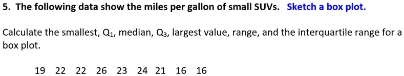 SOLVED: The following data show the miles per gallon of small SUVs ...