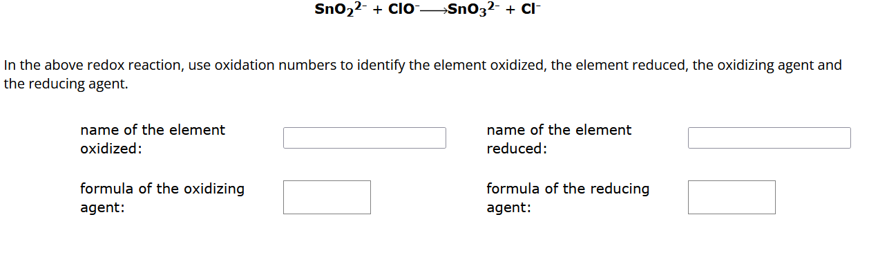 SOLVED: SnO2^2-+ClO^- SnO3 2^-+Cl^- In the above redox reaction, use oxidation numbers to ...