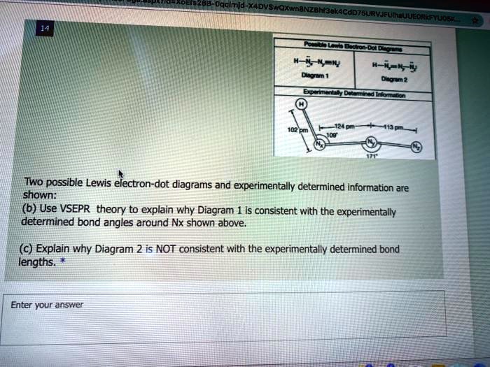 SOLVED: M-#XAM Dromm 1 #-x Duonn? Two possible Lewis electron-dot diagrams and experimentally ...