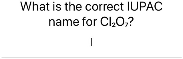 What is the correct IUPAC name for Cl2O?