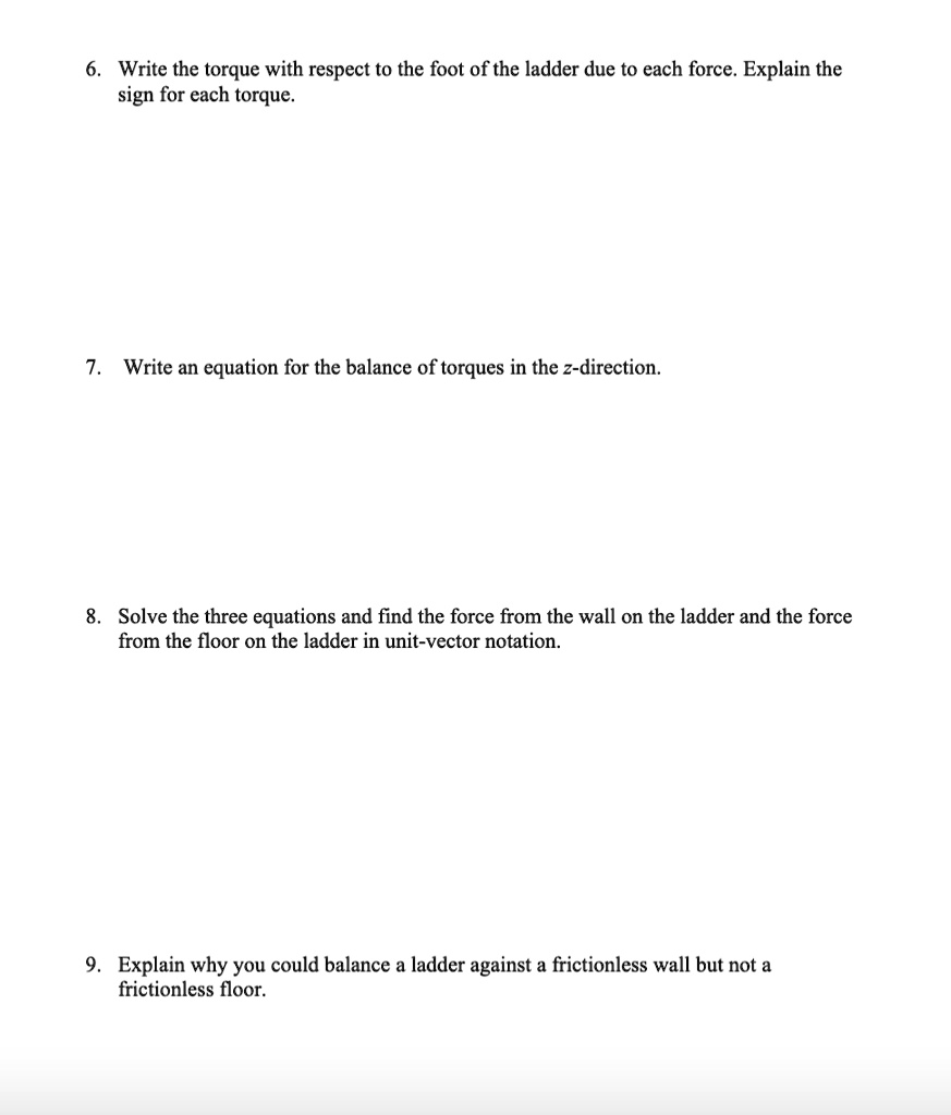 6. Write the torque with respect to the foot of the ladder due to each ...