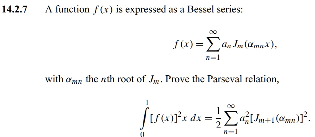 SOLVED: A function f(x) is expressed as a Bessel series: f(x) = Î£an Jm ...