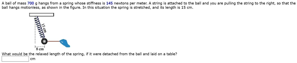 ball of mass 700 hangs from spring whose stiffness is 145 newtons per ...