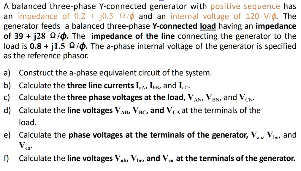 SOLVED: A balanced three-phase Y-connected generator with positive sequence has an impedance of ...