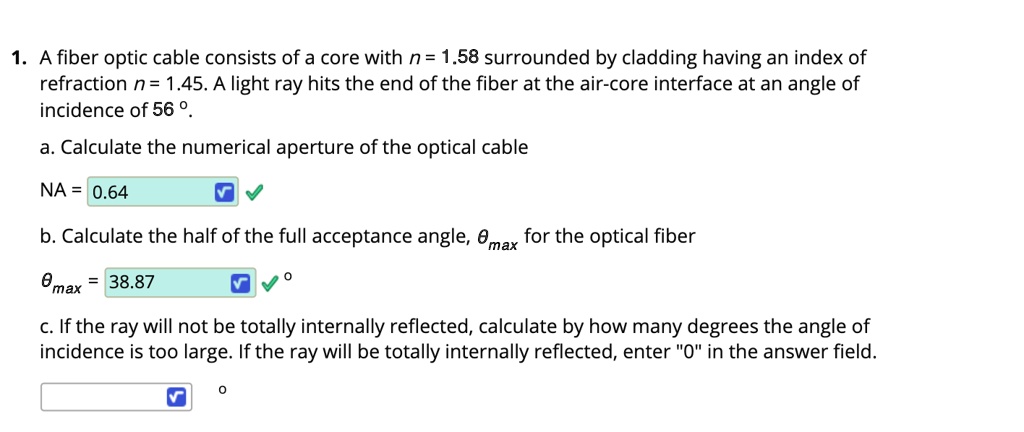 SOLVED: A fiber optic cable consists of a core with n = 1.58 surrounded by cladding having an ...