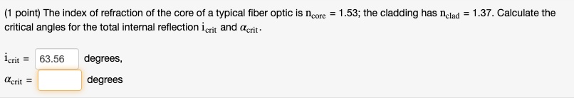 SOLVED: point) The index of refraction of the core of typical fiber optic is ncore critical ...