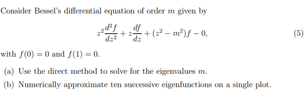 SOLVED: Consider Bessel's differential equation of order m given by z^2(d^2 f)/(d z^2)+z (d f ...