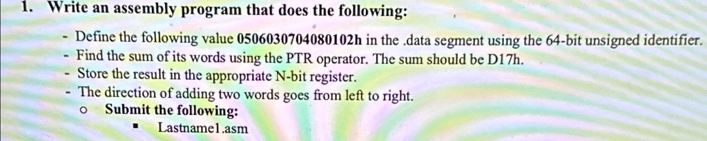 SOLVED: Write an assembly program that does the following: Define the following value ...