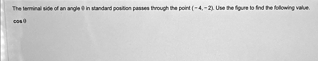 SOLVED: The terminal side of an angle θ in standard position passes ...