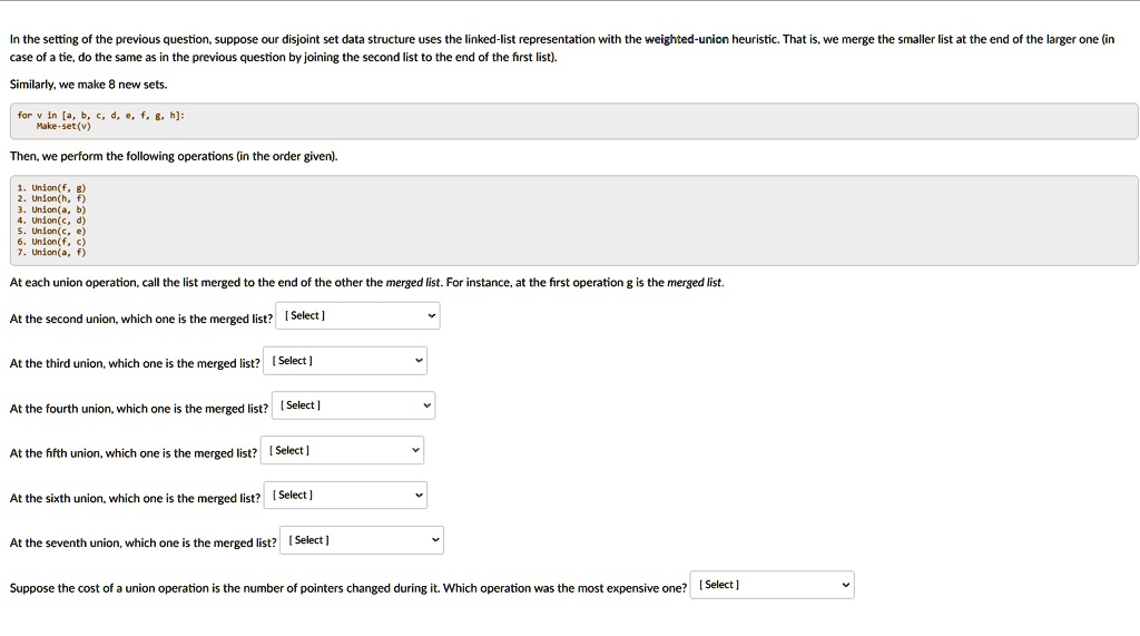 SOLVED: In the setting of the previous question, suppose our disjoint set data structure has a ...