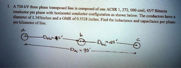 SOLVED: A 750-kV three-phase transposed line is composed of one ACSR ...