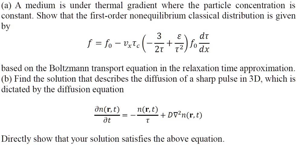 SOLVED: a) A medium is under thermal gradient where the particle ...