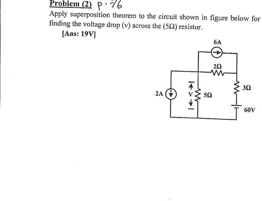 SOLVED: Problem (2) p 76: Apply superposition theorem to the circuit shown in the figure below ...