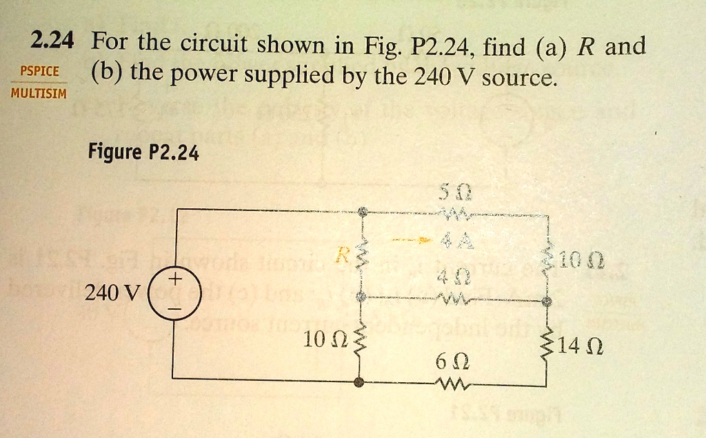 SOLVED: 2.24 For the circuit shown in Fig. P2.24, find (@) R and PSPICE (b) the power supplied ...