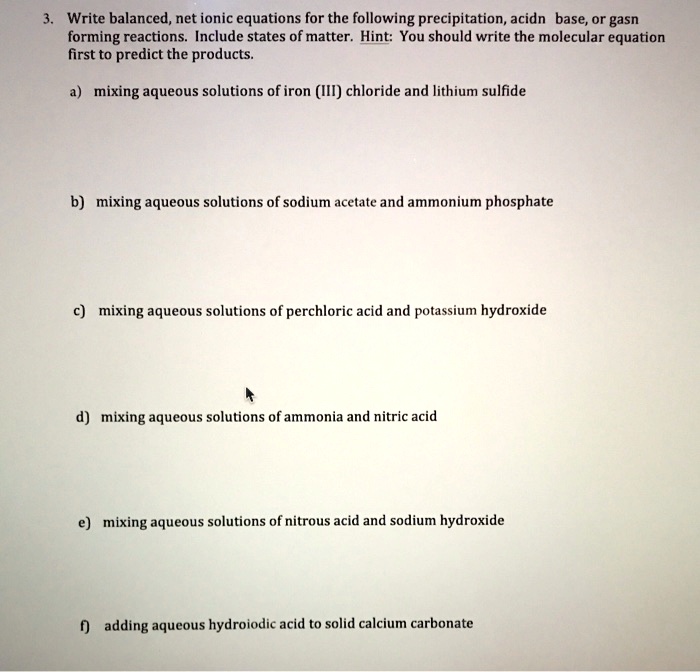 SOLVED: Write balanced, net ionic equations for the following precipitation, acid-base, or gas ...