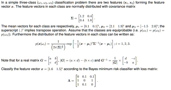 Solved In A Simple Three Class S Classification Problem There Are Two
