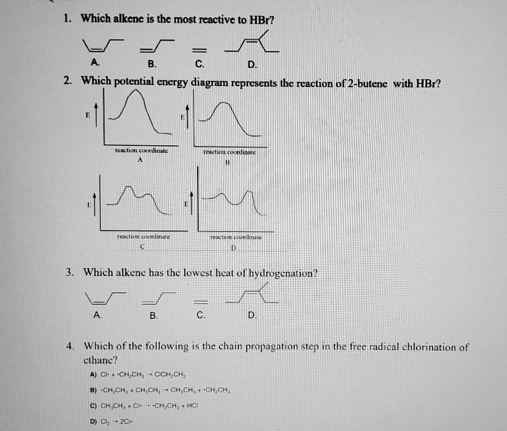 SOLVED:Which alkene is the most rcactive to HBr? 2 Which potential ...