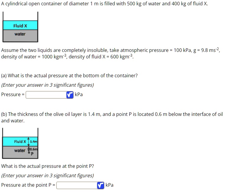 A cylindrical open container of diameter 1 m is filled with 500 kg of ...