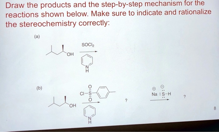 SOLVED: Draw the products and the step-by-step mechanism for the reactions shown below: Make ...