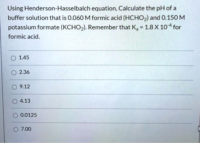 SOLVED:Using Henderson-Hasselbalch equation, Calculate the pH of a buffer solution that is 0.060 ...