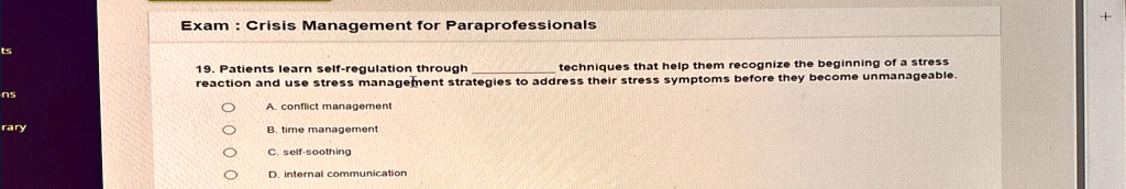 Exam: Crisis Management for Paraprofessionals 19. Patients learn self ...