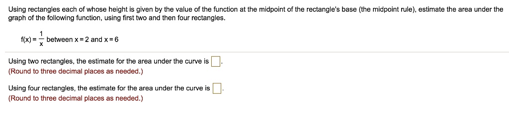 SOLVED: Using rectangles each of whose height is given by the value of ...