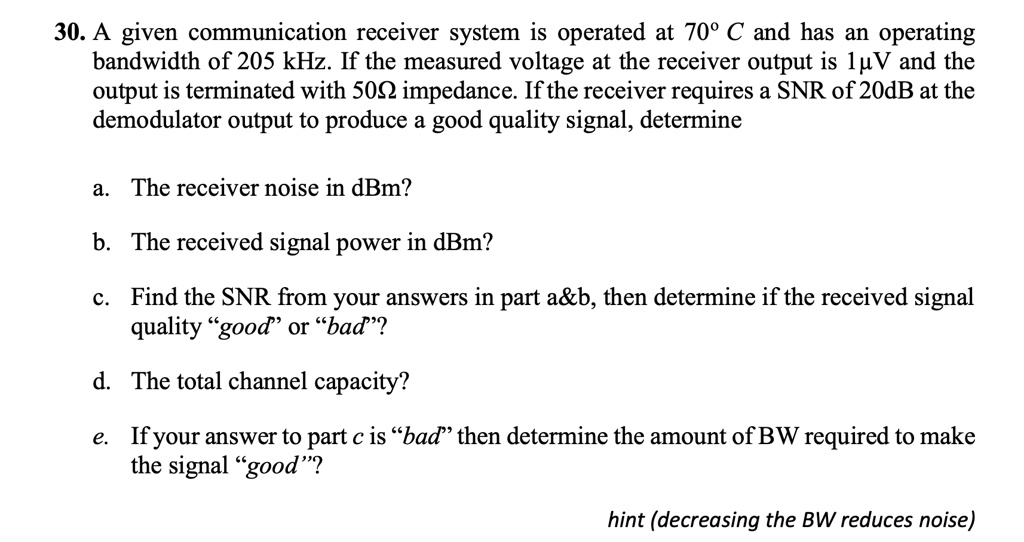 VIDEO solution: A given communication receiver system is operated at 70Â°C and has an operating ...