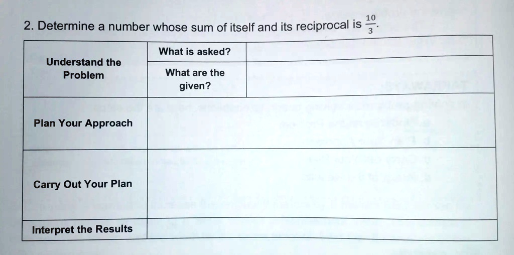 SOLVED: 2. Determine number whose sum of itself and its reciprocal is 3 What is asked ...